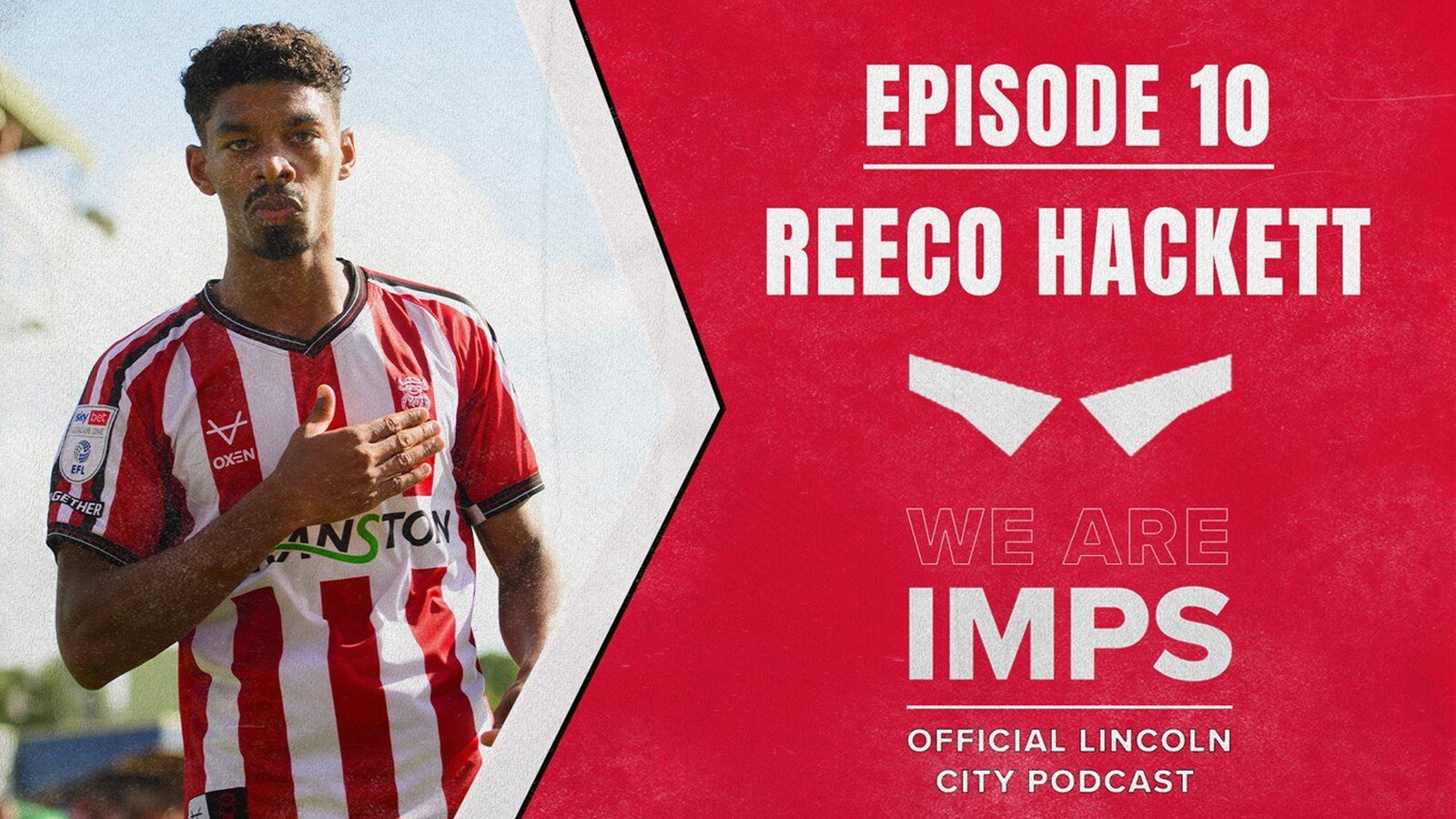 We Are Imps Podcast | Reeco Hackett | Lincoln City Football Club